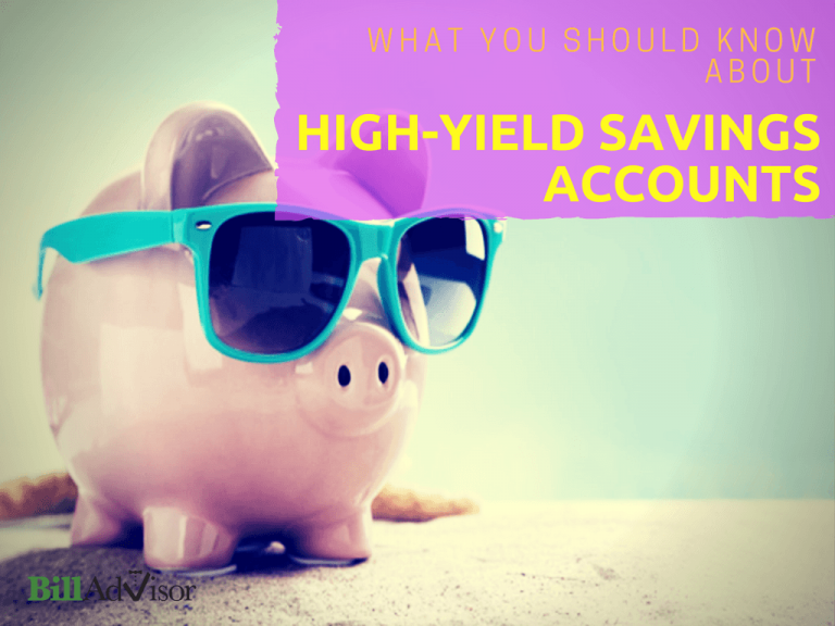 High-Yield Savings Accounts: What You Should Know – BillAdvisor.com